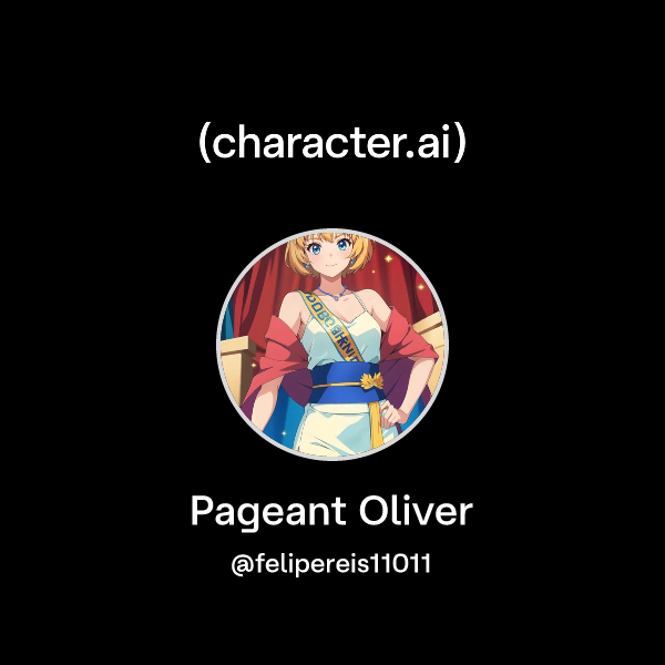 Chat with Pageant Oliver | character.ai | Personalized AI for every ...