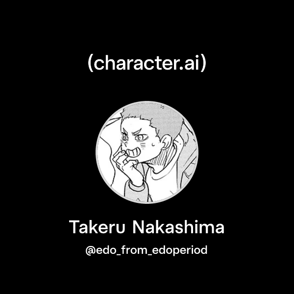 Chat with Takeru Nakashima | character.ai | AI Chat, Reimagined–Your ...