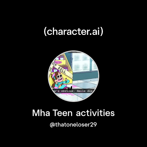 Chat with Mha Teen activities | character.ai | Personalized AI for ...