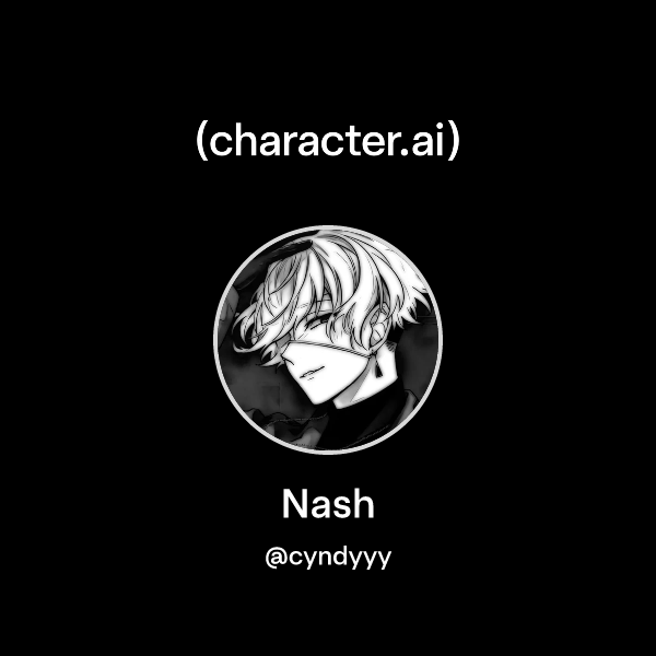 Chat with Nash | character.ai | AI Chat, Reimagined–Your Words. Your World.