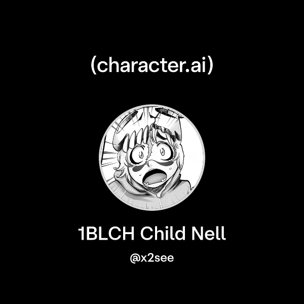 Chat with 1BLCH Child Nell | character.ai | AI Chat, Reimagined–Your ...
