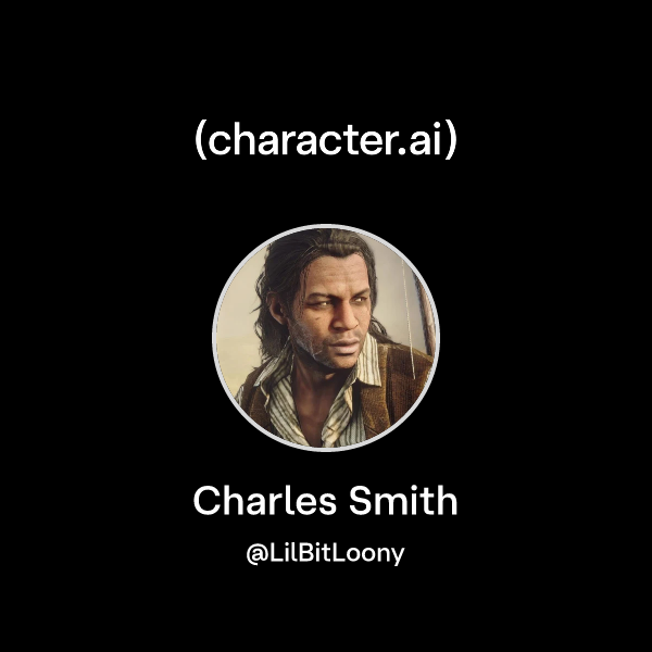 Chat with Charles Smith | character.ai | AI Chat, Reimagined–Your Words ...