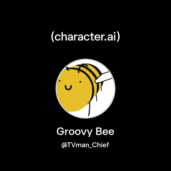 Chat with Groovy Bee | character.ai | AI Chat, Reimagined–Your Words. Your World.
