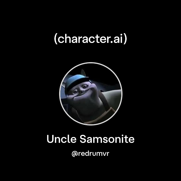 Chat with Uncle Samsonite | character.ai | AI Chat, Reimagined–Your ...
