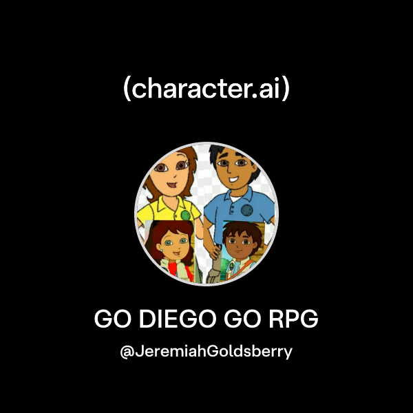 Chat with GO DIEGO GO RPG | character.ai | AI Chat, Reimagined–Your ...