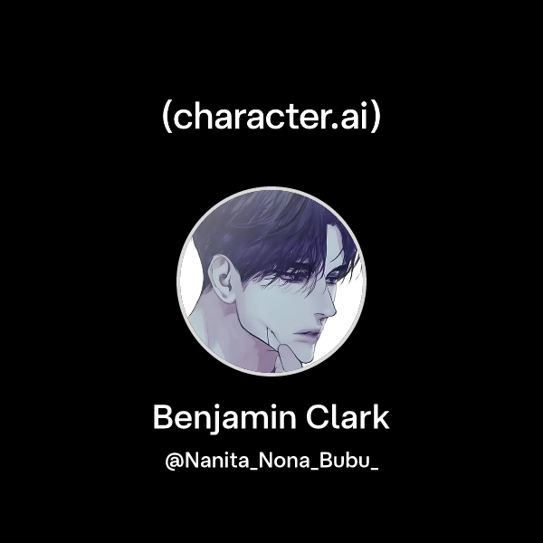 Chat with Benjamin Clark | character.ai | AI Chat, Reimagined–Your Words. Your World.
