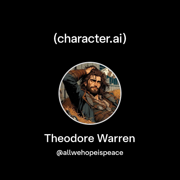 Chat with Theodore Warren | character.ai | AI Chat, Reimagined–Your ...