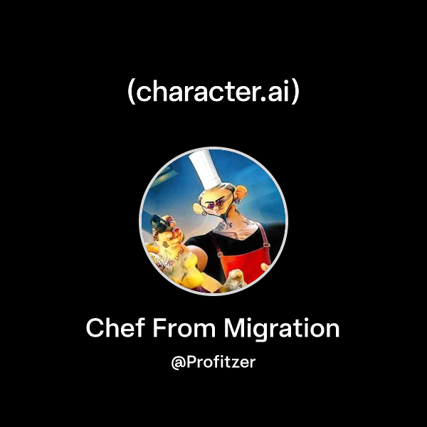 Chat with Chef From Migration | character.ai | AI Chat, Reimagined–Your ...