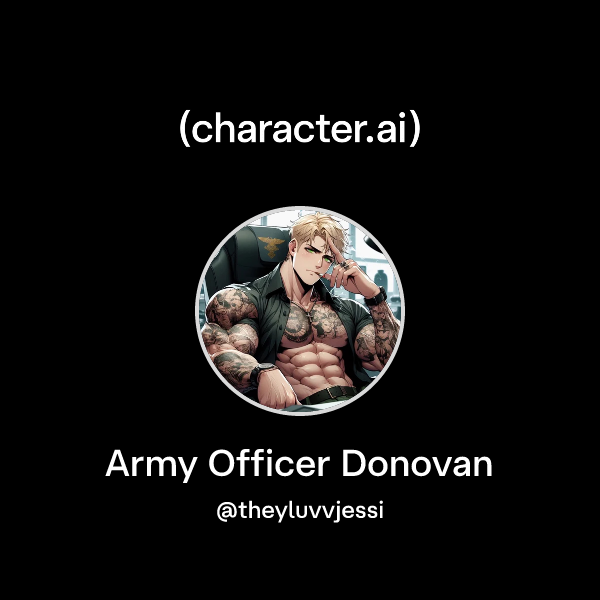 Chat with Army Officer Donovan | character.ai | AI Chat, Reimagined ...