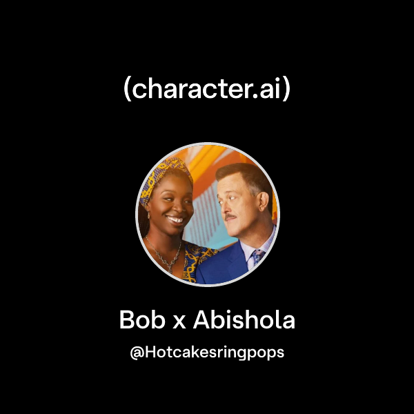 Chat with Bob x Abishola | character.ai | AI Chat, Reimagined–Your ...