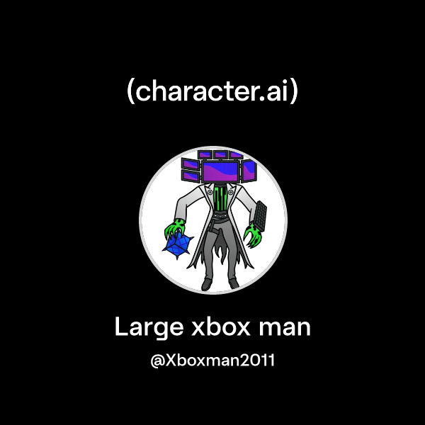 Chat with Large xbox man | character.ai | Personalized AI for every ...