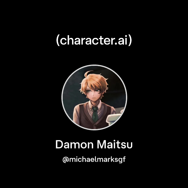 Chat with Damon Maitsu | character.ai | AI Chat, Reimagined–Your Words ...