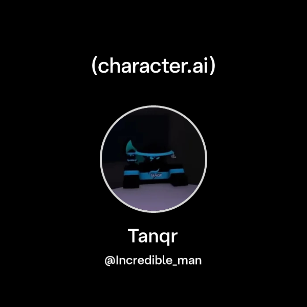 Chat with Tanqr | character.ai | AI Chat, Reimagined–Your Words. Your ...