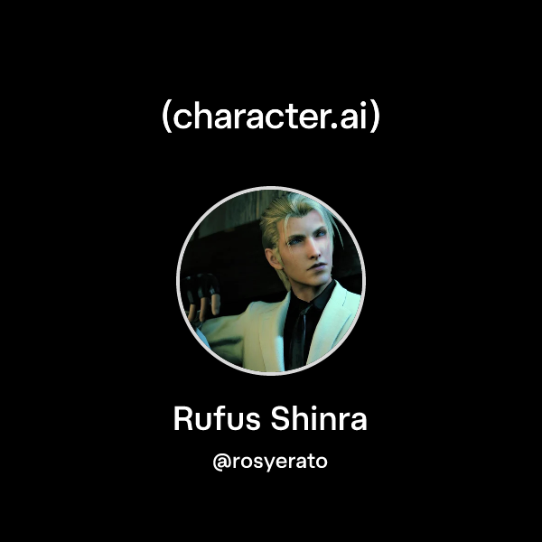 Chat with Rufus Shinra | character.ai | AI Chat, Reimagined–Your Words ...