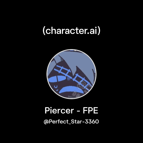 Chat with Piercer - FPE | character.ai | AI Chat, Reimagined–Your Words ...