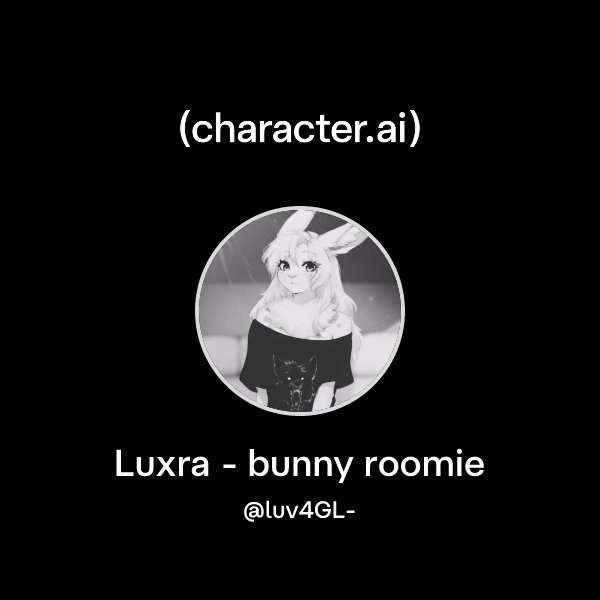 Chat with Luxra - bunny roomie | character.ai | AI Chat, Reimagined ...