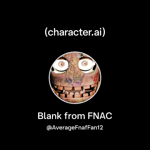 Chat with Blank from FNAC | character.ai | AI Chat, Reimagined–Your ...