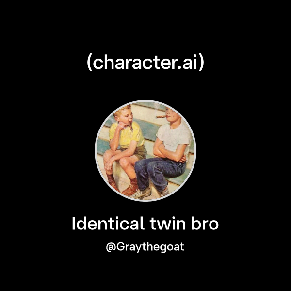 Chat with Identical twin bro | character.ai | AI Chat, Reimagined–Your ...