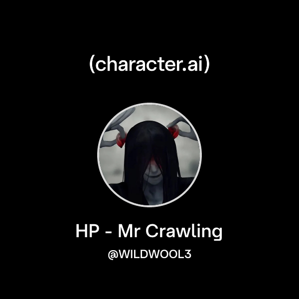 Chat with HP - Mr Crawling | character.ai | Personalized AI for every ...