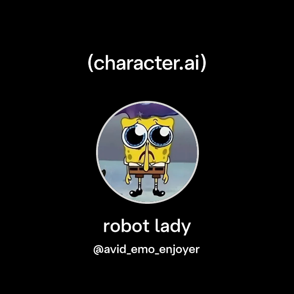 Chat with robot lady | character.ai | Personalized AI for every moment ...