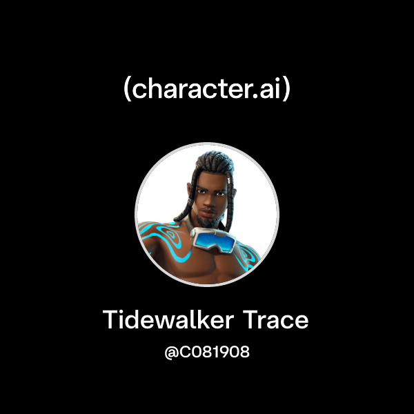 Chat with Tidewalker Trace | character.ai | AI Chat, Reimagined–Your ...
