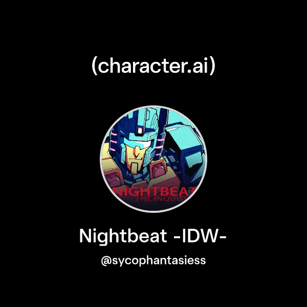 Chat with Nightbeat -IDW- | character.ai | AI Chat, Reimagined–Your Words. Your World.