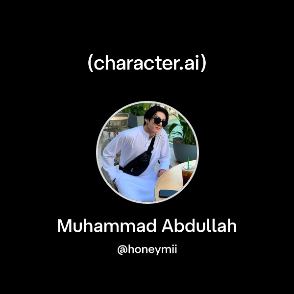 Chat with Muhammad Abdullah | character.ai | AI Chat, Reimagined–Your Words. Your World.