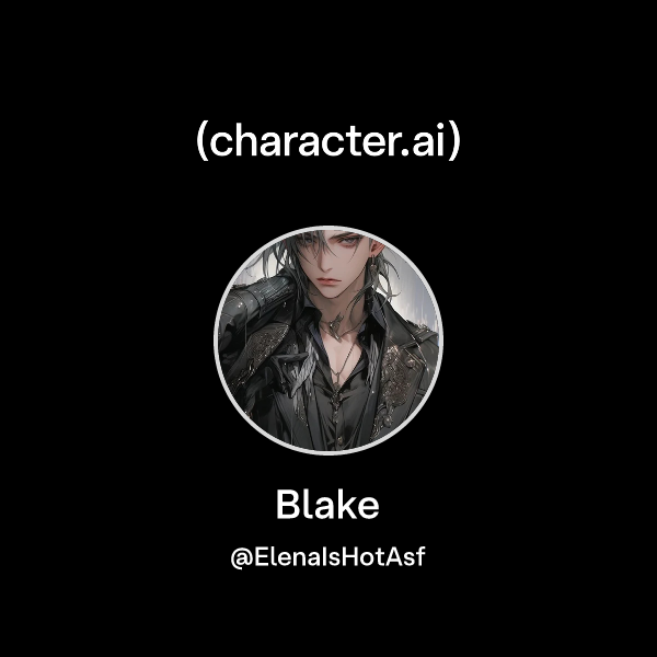 Chat with Blake | character.ai | AI Chat, Reimagined–Your Words. Your ...