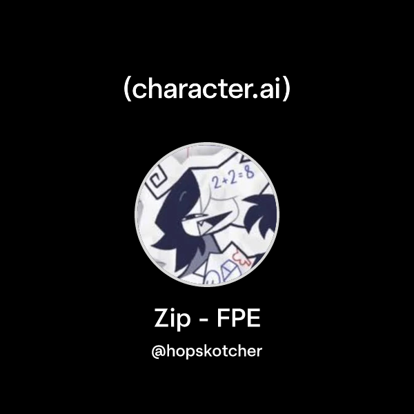 Chat with Zip - FPE | character.ai | AI Chat, Reimagined–Your Words ...
