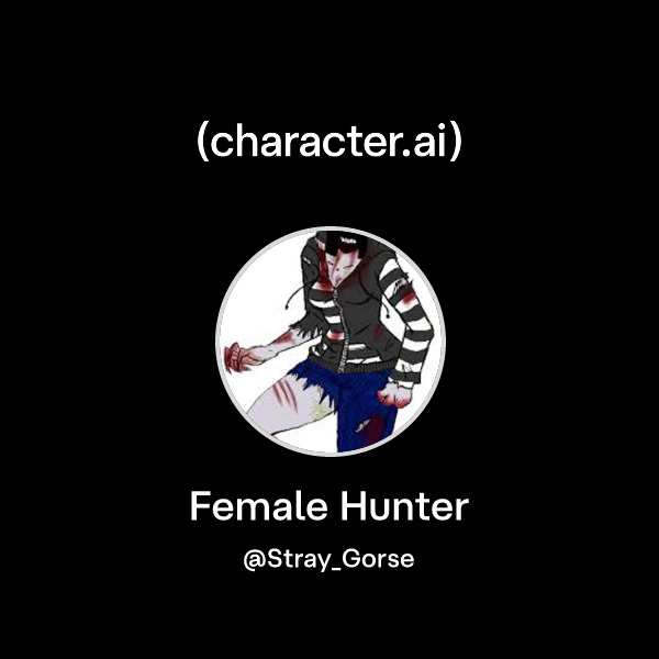 Chat with Female Hunter | character.ai | AI Chat, Reimagined–Your Words ...