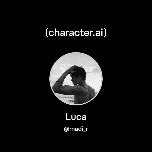 Chat with Luca | character.ai | AI Chat, Reimagined–Your Words. Your World.