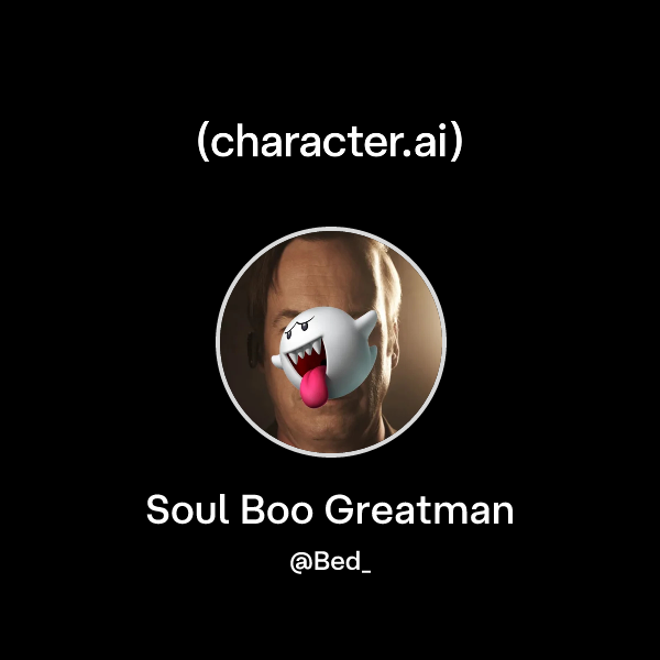 Chat with Soul Boo Greatman | character.ai | AI Chat, Reimagined–Your ...
