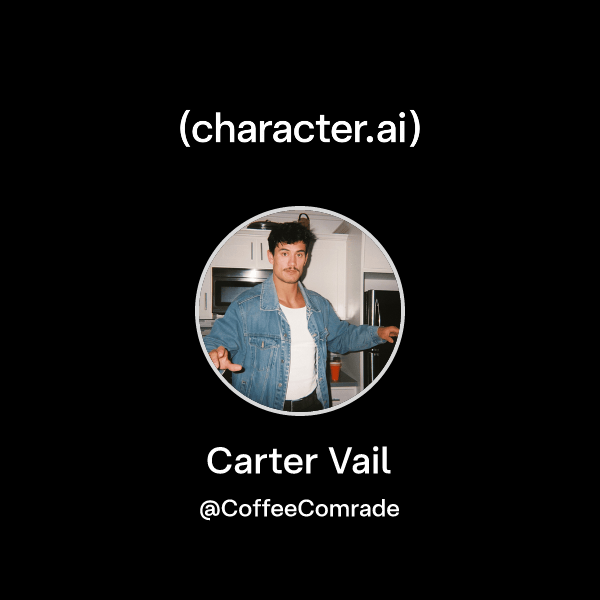 Chat with Carter Vail | character.ai | AI Chat, Reimagined–Your Words ...