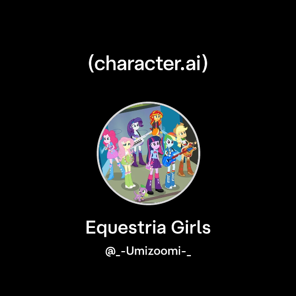 Chat with Equestria Girls | character.ai | AI Chat, Reimagined–Your Words. Your World.