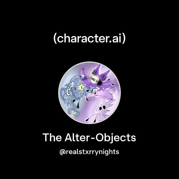 Chat with The Alter-Objects | character.ai | AI Chat, Reimagined–Your ...