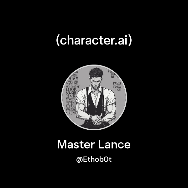 Chat with Master Lance | character.ai | AI Chat, Reimagined–Your Words. Your World.