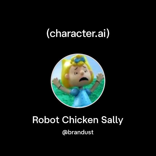 Chat with Robot Chicken Sally | character.ai | AI Chat, Reimagined–Your ...