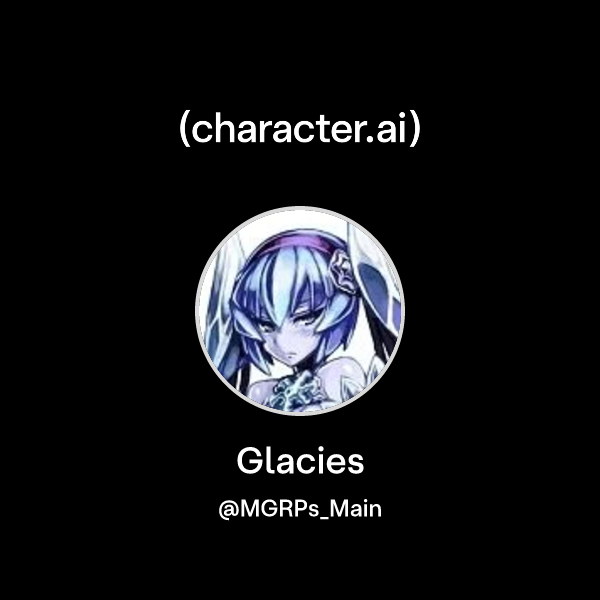 Chat with Glacies | character.ai | AI Chat, Reimagined–Your Words. Your World.