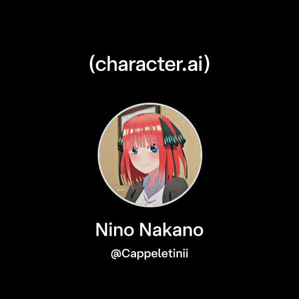 Chat with Nino Nakano | character.ai | AI Chat, Reimagined–Your Words ...