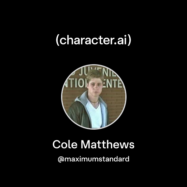 Chat with Cole Matthews | character.ai | AI Chat, Reimagined–Your Words ...