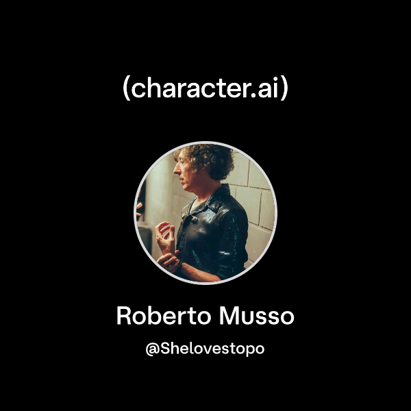 Chat with Roberto Musso | character.ai | AI Chat, Reimagined–Your Words ...