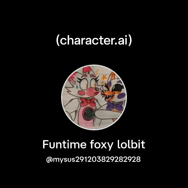Chat with Funtime foxy lolbit | character.ai | AI Chat, Reimagined–Your Words. Your World.