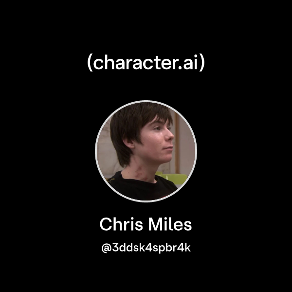 Chat with Chris Miles | character.ai | AI Chat, Reimagined–Your Words. Your World.