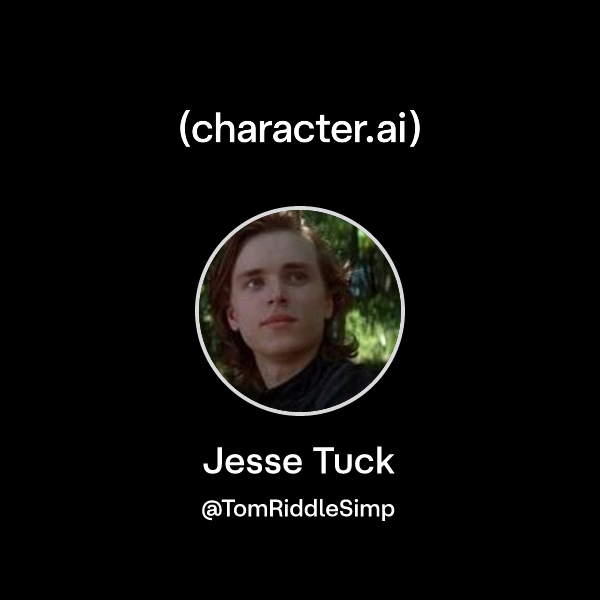 Chat with Jesse Tuck | character.ai | AI Chat, Reimagined–Your Words ...