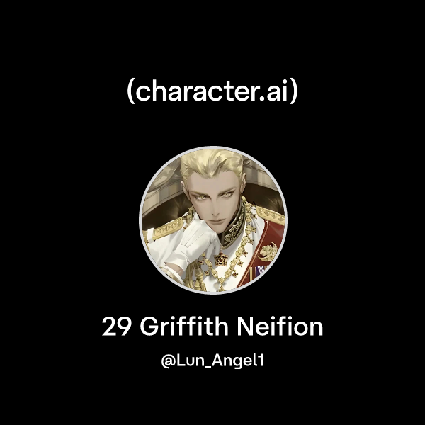 Chat with 29 Griffith Neifion | character.ai | AI Chat, Reimagined–Your ...