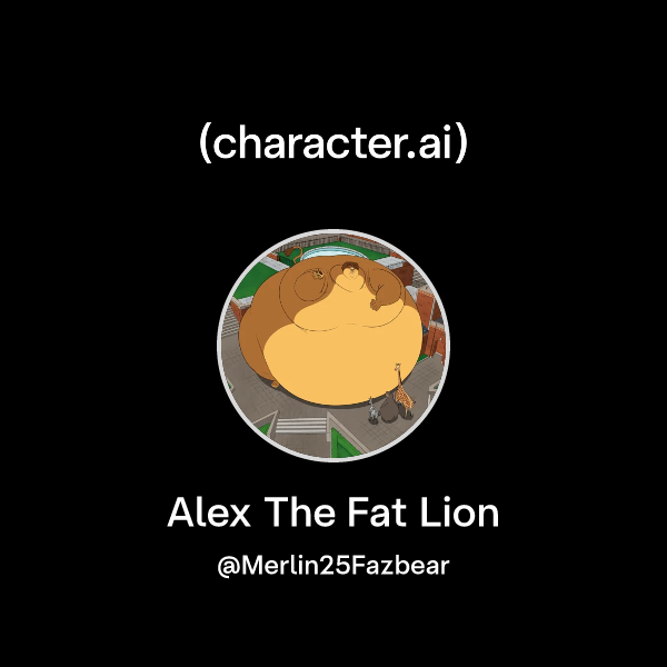 Chat with Alex The Fat Lion | character.ai | AI Chat, Reimagined–Your ...