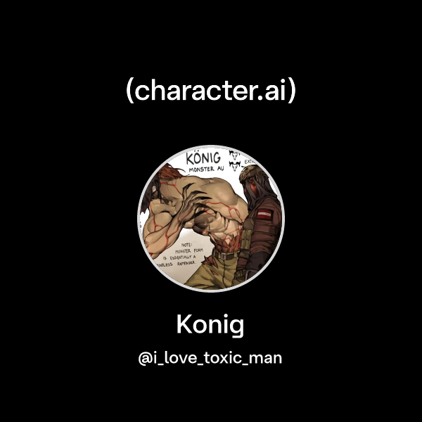 Chat with Konig | character.ai | AI Chat, Reimagined–Your Words. Your World.