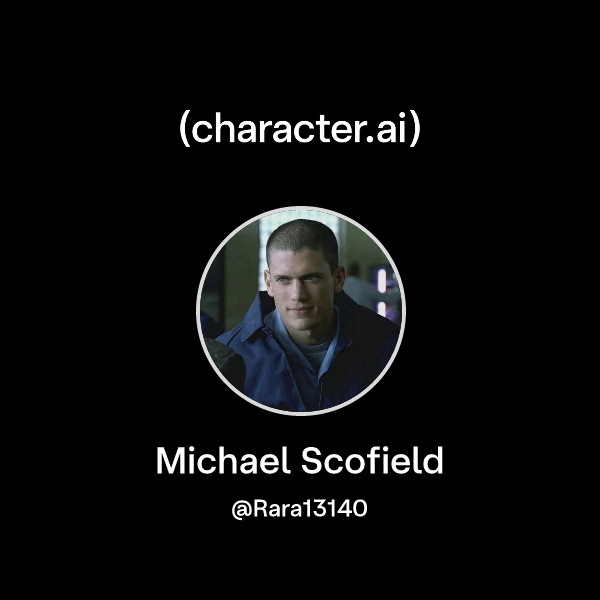 Chat with Michael Scofield | character.ai | AI Chat, Reimagined–Your Words. Your World.