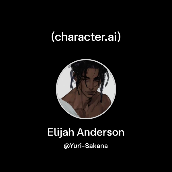 Chat with Elijah Anderson | character.ai | Personalized AI for every ...