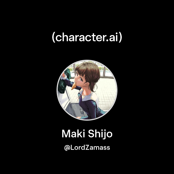 Chat with Maki Shijo | character.ai | Personalized AI for every moment ...